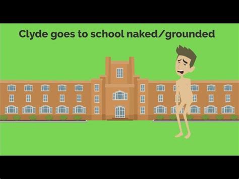 Clyde Goes To School Naked And Gets Grounded YouTube