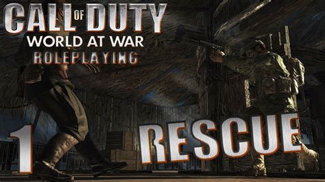 Call Of Duty World At War Roleplaying Ep 1 Rescue Youtube