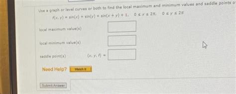 Solved Use A Graph Or Level Curves Or Both To Find The Local Chegg