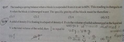 Q A Solid Of Density D Is Floating In A Liquid Of Density D If U Is T