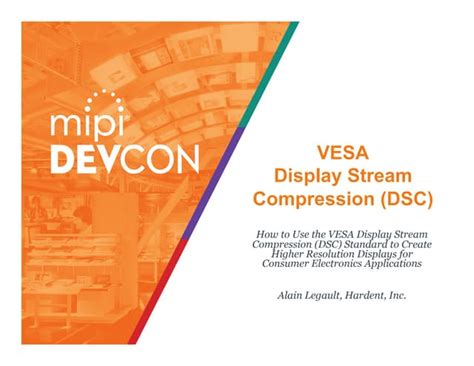 Mipi Devcon 2016 How To Use The Vesa Display Stream Compression Dsc Standard To Create Higher
