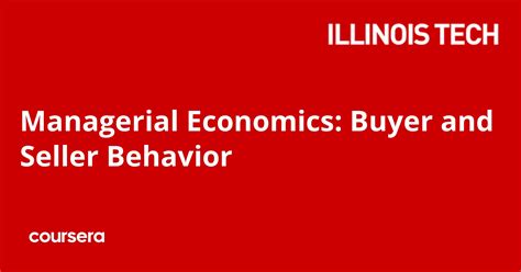 Managerial Economics Buyer And Seller Behavior Coursera
