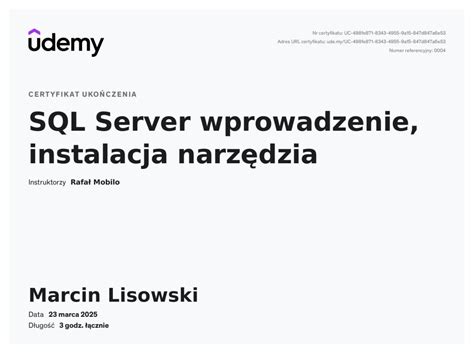 Mój Certyfikat Ukończenia Kursu „sql Server Wprowadzenie Instalacja Narzędzia” Rafał Kraik