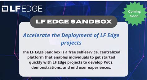 Lf Edge Launches New Sandbox To Accelerate Code Deployment Of Open Source Edge And Iot Technologies