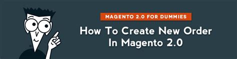 how to create new order in magento 2 0 belvg blog