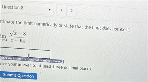 solved estimate the limit numerically or state that the