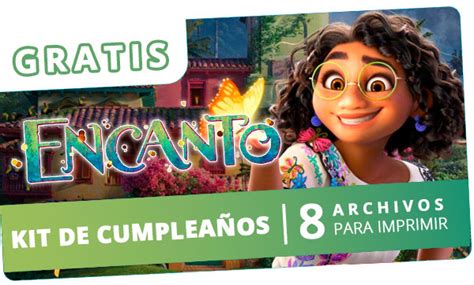 KIT de cumpleaños de ENCANTO imprimible GRATIS Incluye invitaciones