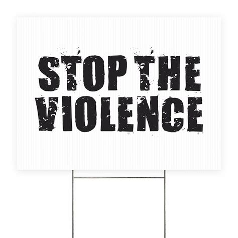 Stop The Violence Yard Sign By Daleprestondesign Cafepress