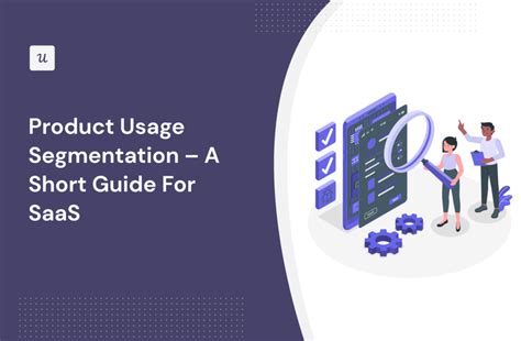 Product Usage A Short But Detailed Guide For Saas