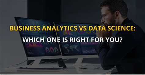 Business Analytics Vs Data Science Key Difference