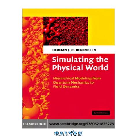 شبیه سازی دنیای فیزیکی مدل سازی سلسله مراتبی از مکانیک کوانتومی تا