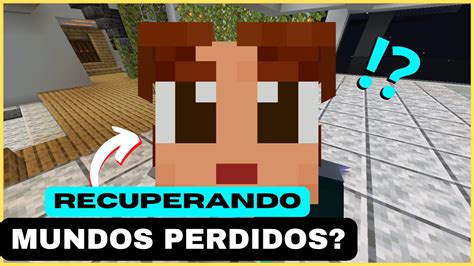 COMO RECUPERAR MUNDOS PERDIDOS Minecraft Windows Bedrock MCPE PS Switch YouTube