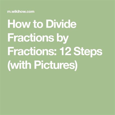 How To Divide Fractions By Fractions 12 Steps With Pictures