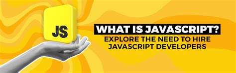 What Is Javascript Explore The Need To Hire Js Developers