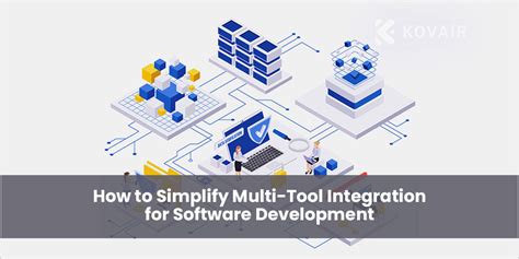 how to simplify multi tool integration for software development