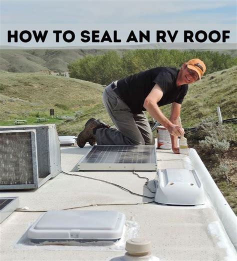 How To Seal An Rv Roof Complete Guides Artofit
