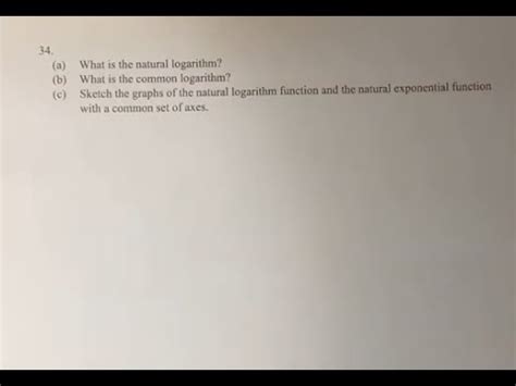 A What Is The Natural Logarithm B What Is The Common Logarithm C Sketch The Graphs
