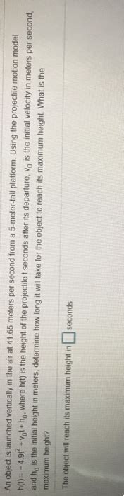 Solved An Object Is Launched Vertically In The Air At 4165