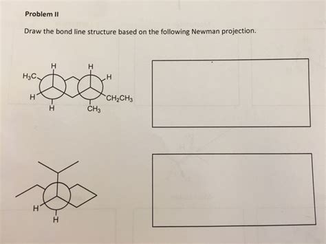Solved Draw The Bond Line Structure Based On The Newman Chegg Com
