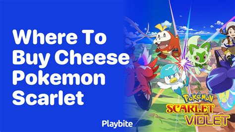 Where To Buy Cheese In Pokémon Scarlet Playbite