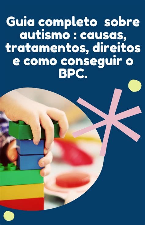 Guia Completo Sobre Autismo E Como Conseguir O Beneficio BPC LUCIENE