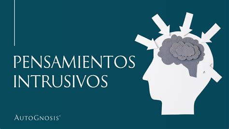 Pensamientos Intrusivos Alberto Peña Chavarino Descubre Tu Personalidad