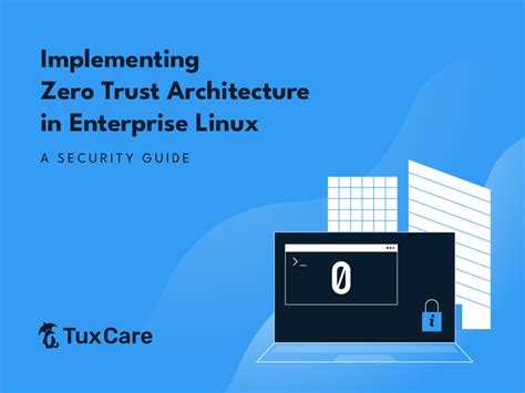 Implementing Zero Trust Architecture In Linux A Security Guide