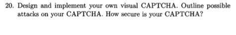 Solved Design And Implement Your Own Visual Captcha Outline Chegg