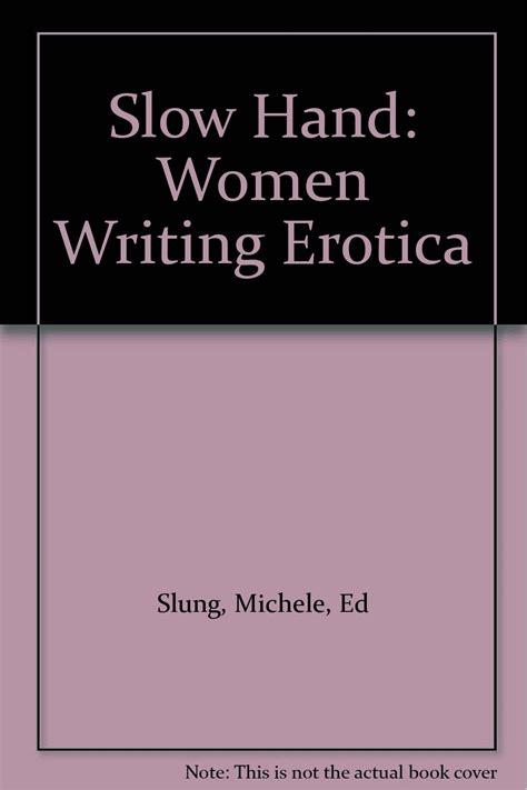 Slow Hand Women Writing Erotica Unknown Author Amazon Com Books