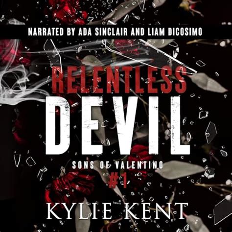 Amazon.com: Relentless Devil: Sons of Valentino, Book 1 (Audible Audio Edition): Kylie Kent, Ada ...