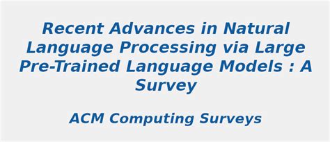 Current Research Topic In Recent Advances In Natural Language Processing Via Large Pre Trained
