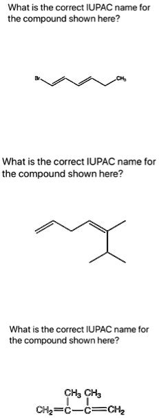 SOLVED What Is The Correct IUPAC Name For The Compound Shown Here CH3