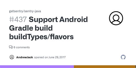 Support Android Gradle Build Buildtypesflavors · Issue 437 · Getsentrysentry Java · Github