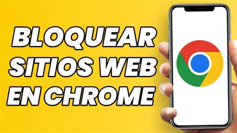 C Mo Bloquear Sitios Web En Google Chrome Youtube