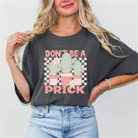 Dont Be A Prick 1567 Ready To Press Dtf Transfer Full Color Pro
