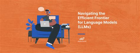 Navigating The Efficient Frontier For Language Models LLMs Autonom8