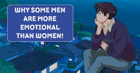 Why Some Men Are More Emotional Than Women