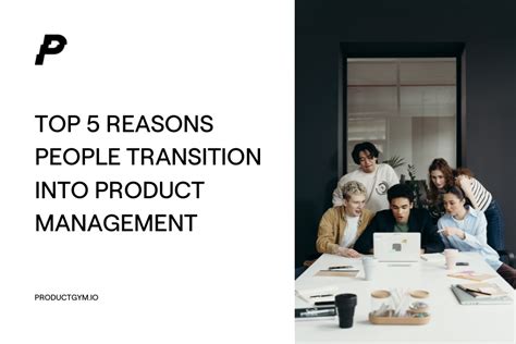 top 5 reasons people transition into product management