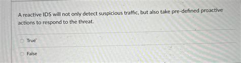 Solved A Reactive Ids Will Not Only Detect Suspicious