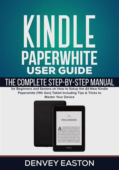 Kindle Paperwhite User Guide The Complete Step By Step Manual For