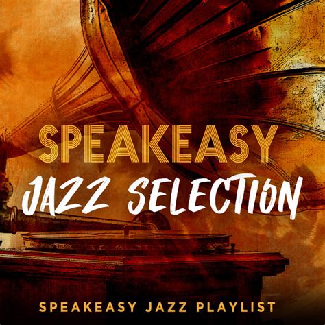 speakeasy jazz selection album by speakeasy jazz playlist spotify
