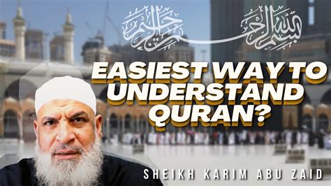 Easiest Way To Understand The Quran Sheikh Karim Abuzaid Youtube