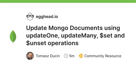 Update Mongo Documents Using Updateone Updatemany Set And Unset
