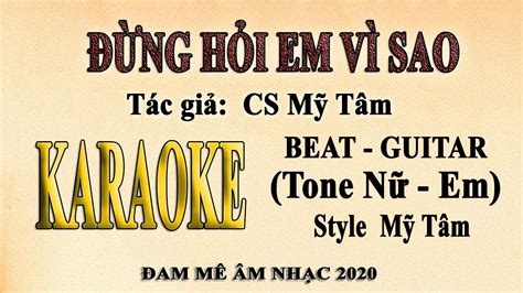 Karaoke Tone Nữ ĐỪng HỎi Em VÌ Sao Guitar Youtube