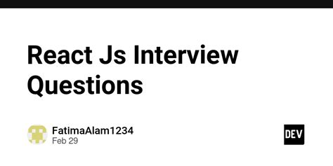 React Js Interview Questions Dev Community