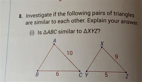 8 Investigate If The Following Pairs Of Triangles Are Similar To Each