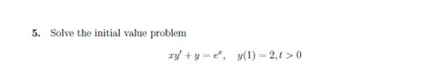 solved solve the initial value problem xy y e x y l