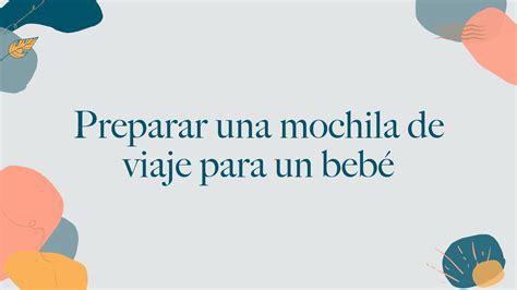 Preparar Una Mochila De Viaje Para Un Bebé Quiero Ser Mamá Soltera