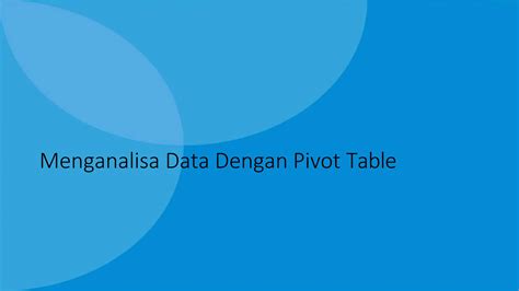 Template PPT Menganalisa Data Dengan Pivot Table Pptx
