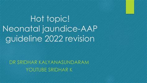 Neonatal Jaundice Aap Guideline 2022 Finalpptx